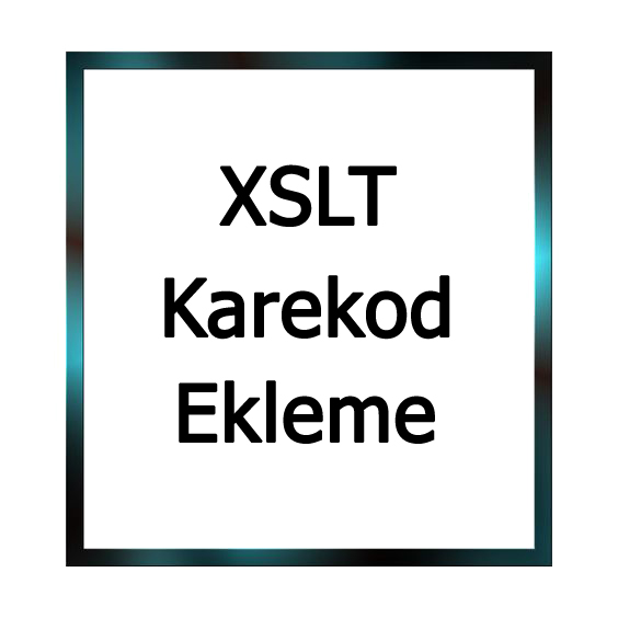 XSLT E-Belge karekod Bilgisi Ekleme